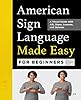 American Sign Language Made Easy for Beginners: A Visual Guide with ASL ...
