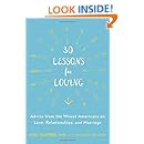 30 Lessons for Loving: Advice from the Wisest Americans on Love ...