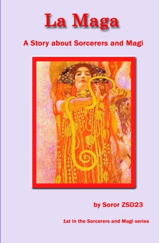 La Maga A Story about Sorcerers and Magi: A Story about Sorcerers and ...