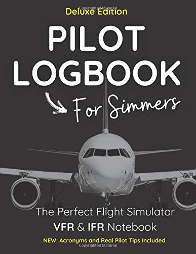PILOT LOGBOOK FOR FLIGHT SIMMERS | Deluxe Edition: The Perfect & Handy ...