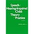 Speech and the Hearing-Impaired Child: Theory and Practice: Daniel Ling ...