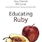 Educating Ruby: What Our Children Really Need to Learn: Amazon.co.uk ...