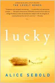 Sebold's Lucky A Memoir (Lucky: A Memoir by Alice Sebold (Paperback ...