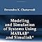 Modeling and Simulation of Systems Using MATLAB and Simulink: Chaturvedi, Devendra K ...