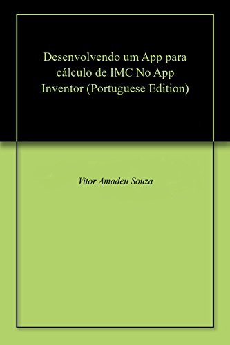 Desenvolvendo um App para cálculo de IMC No App Inventor - eBook ...