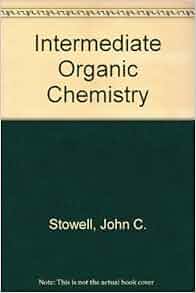Amazon.com: Intermediate Organic Chemistry (9780471098997): John C ...