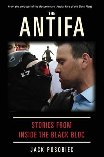The Antifa: Stories From Inside the Black Bloc: Posobiec, Jack ...