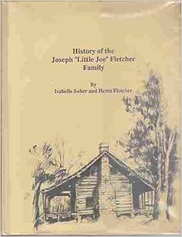 History of the Joseph "Little Joe" Fletcher Family: Suber, Hentz ...