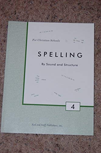 Spelling By Sound and Structure for Christian Schools Grade 4: None ...