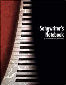 Songwriter's Notebook: for musicians, composers, songwriters, and ...