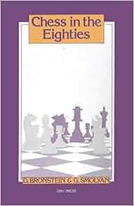 Chess in the Eighties: David Bronstein, George L Smolyan, Martin J ...
