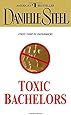 Toxic Bachelors: A Novel: Danielle Steel: 9780440242024: Amazon.com: Books