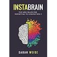 InstaBrain: The New Rules for Marketing to Generation Z: Weise, Sarah ...