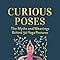 Curious Poses: 30 Yoga Postures and the Stories They Tell: Amazon.co.uk ...