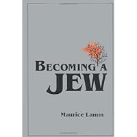 Becoming a Jew: Lamm, Maurice: 9780824603502: Amazon.com: Books