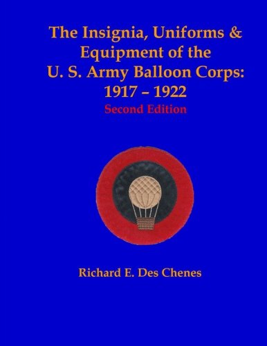 The Insignia, Uniforms & Equipment of the U. S. Army Balloon Corps ...
