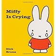 Miffy is Crying: Bruna, Dick: 9781592260072: Amazon.com: Books