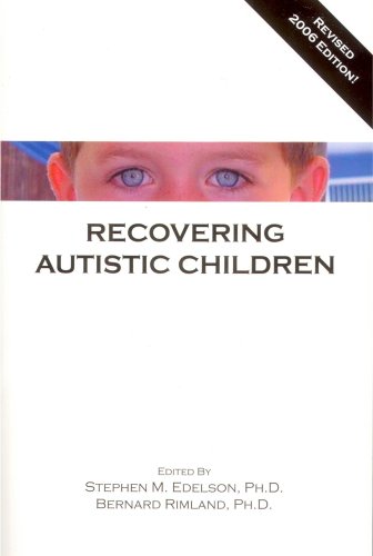 Recovering Autistic Children: Stephen M, Edelson PhD, Bernard, Rimland ...