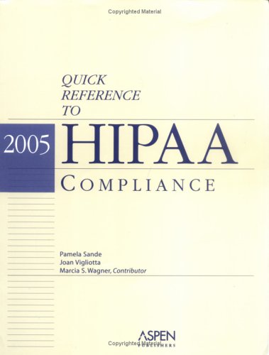 Quick Reference to HIPAA Compliance 2005: 9780735553064: Medicine ...