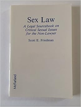 Sex Law: A Legal Sourcebook on Critical Sexual Issues for the Non ...
