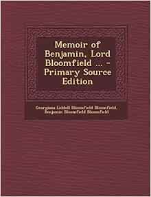 Memoir of Benjamin, Lord Bloomfield ... - Primary Source Edition ...