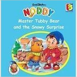 NODDY-MASTER TUBBY BEAR AND THE SNOWY SURPRISE [Paperback] ENID BLYTON ...