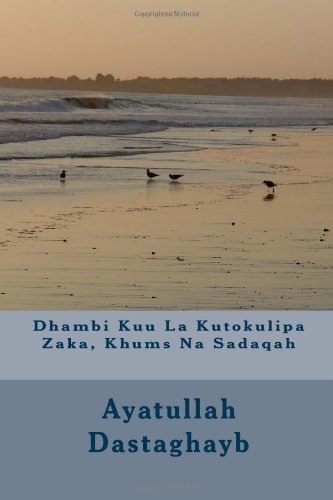 Buy Dhambi Kuu La Kutokulipa Zaka, Khums Na Sadaqah Book Online at Low ...
