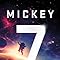 Mickey7: A Novel (Mickey7, 1): Ashton, Edward: 9781250275035: Amazon.com: Books