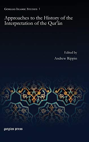 Approaches to the History of the Interpretation of the Qur'an (Gorgias ...