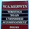 Writings to an Unfinished Accompaniment: Merwin, W. S.: 9780689105562 ...