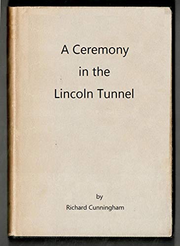 A ceremony in the Lincoln Tunnel: Cunningham, Richard: 9780836261059 ...