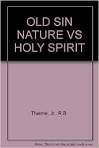 OLD SIN NATURE VS HOLY SPIRIT: Amazon.com: Books