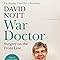 War Doctor: Surgery on the Front Line: Amazon.co.uk: David Nott: Books