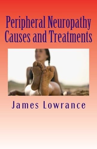 Peripheral Neuropathy Causes and Treatments: Conditions of Nerve Pain ...