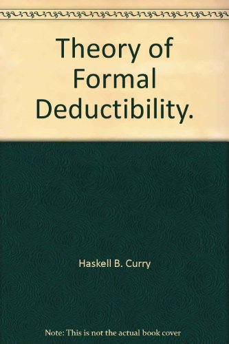 Theory of Formal Deductibility.: Curry, Haskell B.: Amazon.com: Books