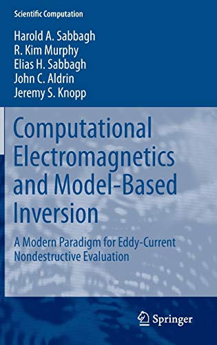 Computational Electromagnetics and Model-Based Inversion: A Modern Paradigm for Eddy-Current ...
