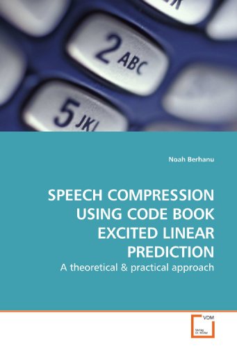 SPEECH COMPRESSION USING CODE BOOK EXCITED LINEAR PREDICTION: A ...