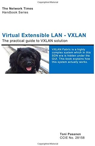 Virtual Extensible LAN (VXLAN): A Practical guide to VXLAN solution ...