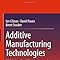 Additive Manufacturing Technologies: 3D Printing, Rapid Prototyping ...