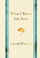 What I Know for Sure: Amazon.co.uk: Oprah Winfrey: 8601410665135: Books
