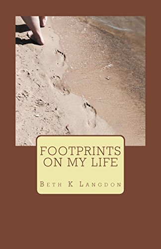 Footprints on My Life: Langdon, Beth K.: 9781517585471: Amazon.com: Books