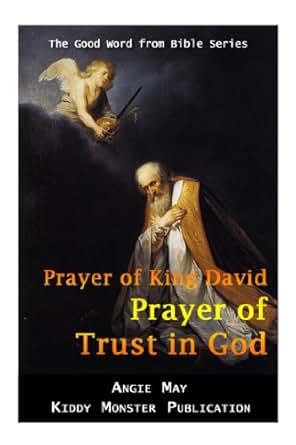 Prayer of King David, Prayer of trust in God - The Encouragement Verses ...