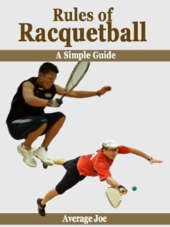 Amazon.com: Rules of Racquetball eBook: Average Joe: Kindle Store