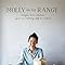 Molly on the Range: Recipes and Stories from An Unlikely Life on a Farm ...