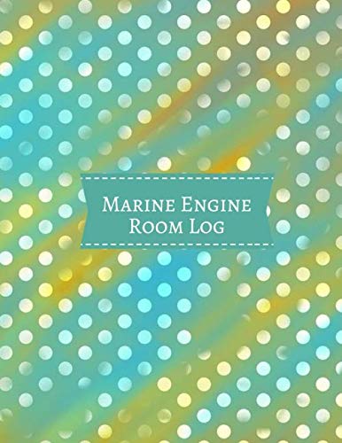 Marine Engine Room Log: Maintenance and Repairs Log Book Journal to ...