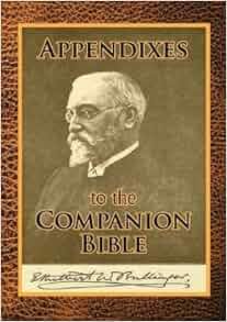 Appendixes to the Companion Bible (Enlarged Type): E. W. Bullinger ...