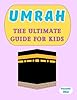 Peaceful Mind Umrah: The Ultimate Guide for Kids in Oman | Whizz Islam