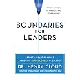 Boundaries for Leaders: Results, Relationships, and Being Ridiculously ...