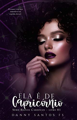 Ela é de Capricórnio: Série Signos Cardinais - Livro 01 - eBook, Resumo ...