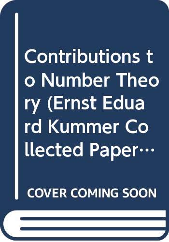 Contributions to Number Theory (Ernst Eduard Kummer Collected Papers ...